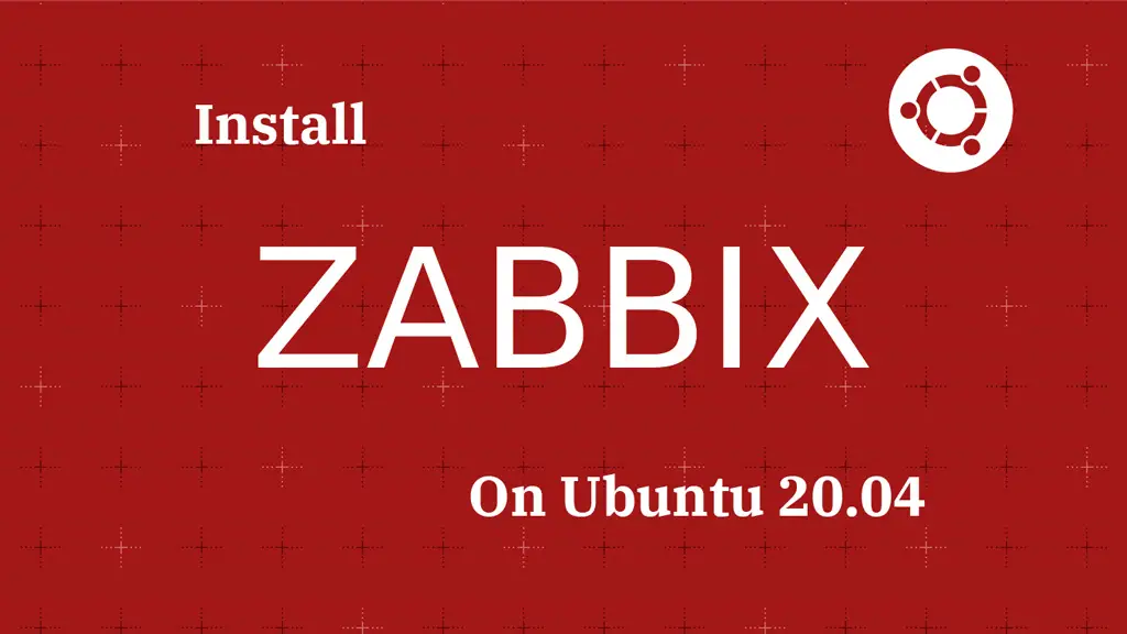How To Install Zabbix 5.0 On Ubuntu 20.04 | ITzGeek How To Install Zabbix 5.0 On Ubuntu 20.04 | ITzGeek