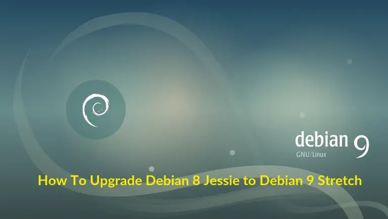 How To Upgrade Debian 8 Jessie to Debian 9 Stretch