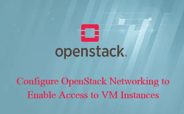 How To Configure Openstack Networking To Enable Access To Vm Instances Itzgeek