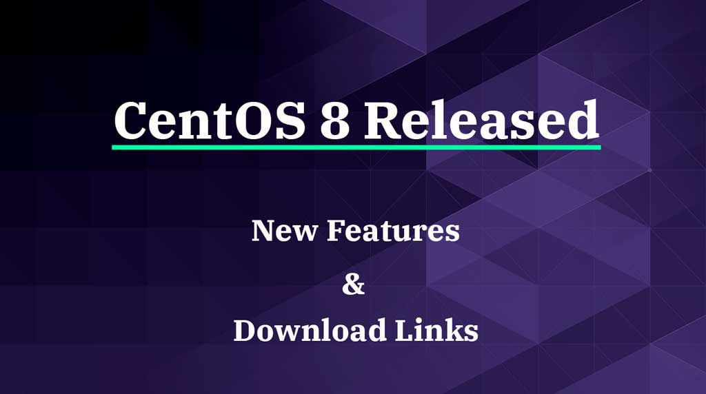 CentOS 8 Release Date - New Features & Download Links