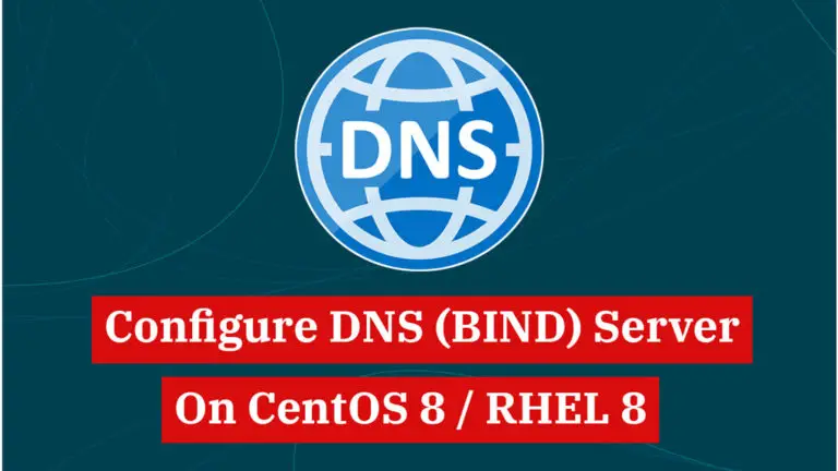 How To Configure DNS (BIND) Server On CentOS 8 / RHEL 8 | ITzGeek
