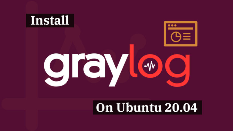 How To Install Graylog On Ubuntu 20 04 Itzgeek