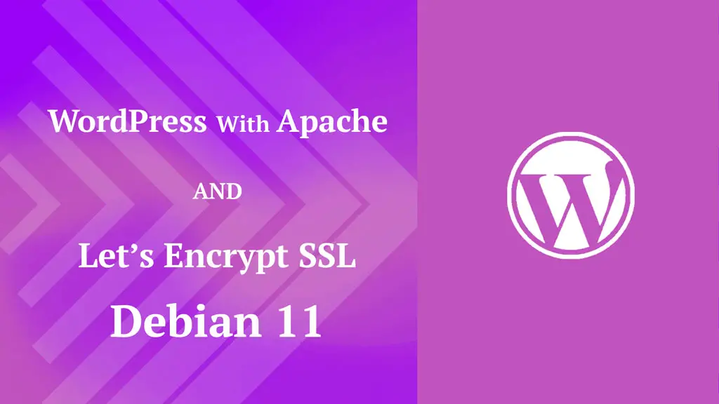 How To Install Wordpress With Apache And Lets Encrypt Ssl On Debian 11